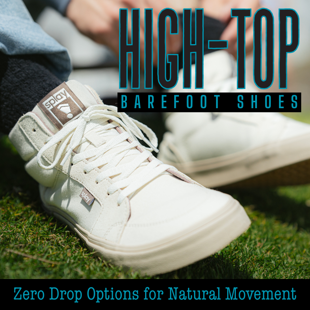 High-Top Barefoot Shoes: Zero Drop Options for Natural Movement – Splay ...