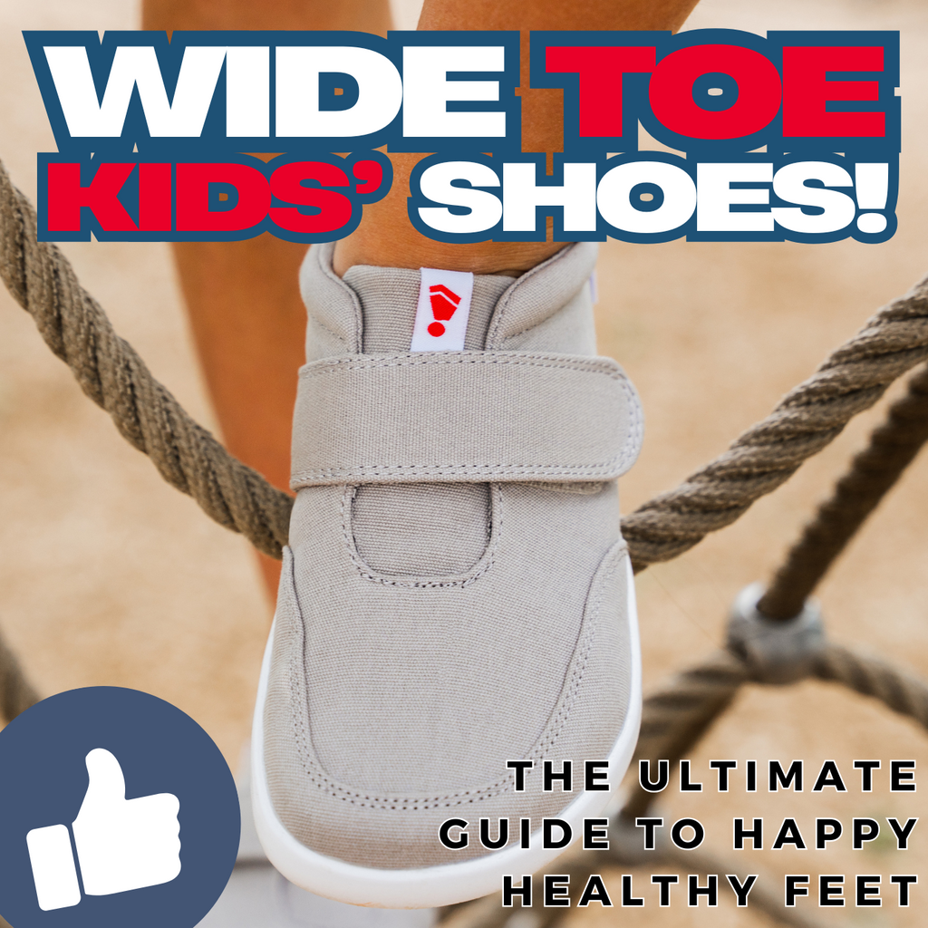 Wide-Toe Kid Shoes: The Ultimate Guide to Happy, Healthy Little Feet ...